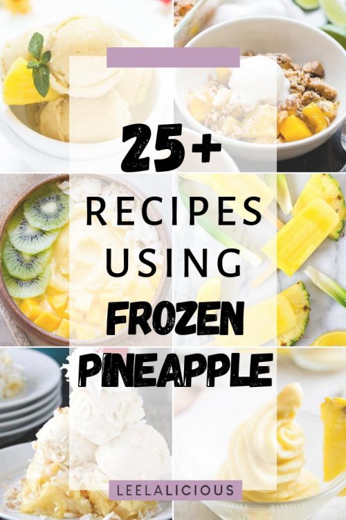 25+ Frozen Pineapple Recipes » LeelaLicious